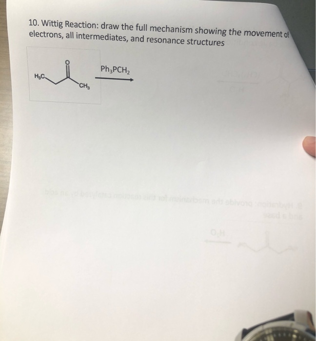 Solved 10. Wittig Reaction: draw the full mechanism showing | Chegg.com