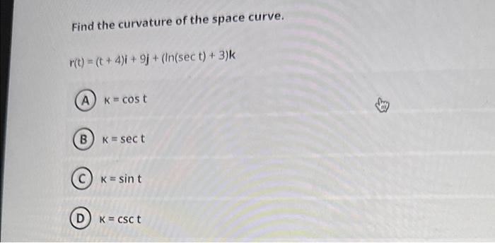 Solved Find The Curvature Of The Space Curve