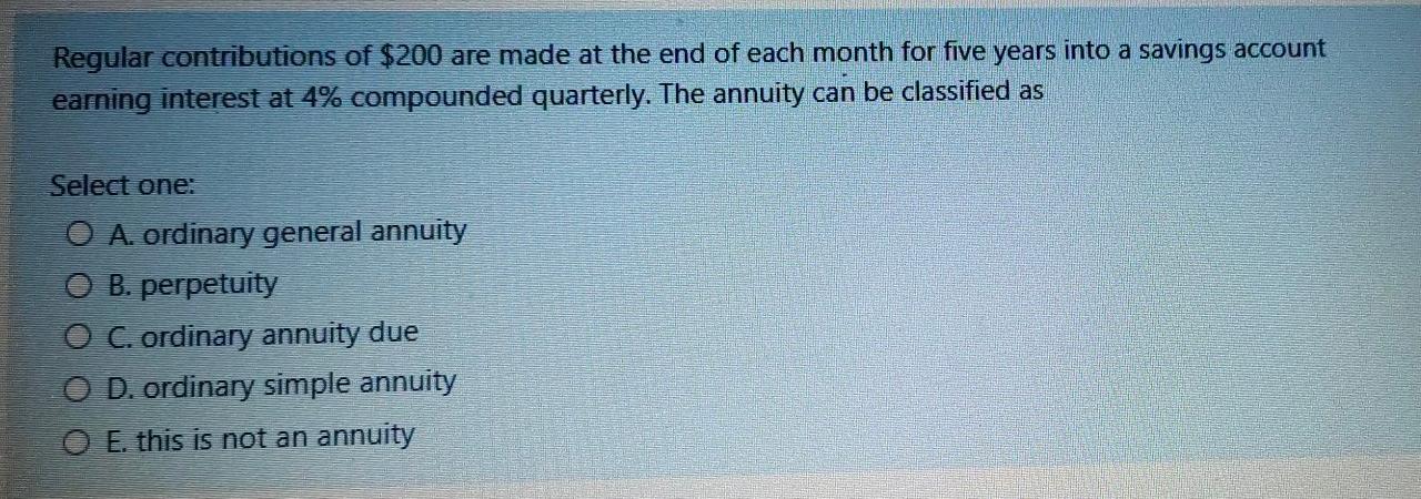 Solved Regular contributions of $200 are made at the end of | Chegg.com