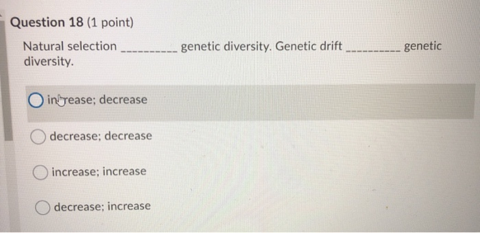 Solved Question 18 (1 point) Natural selection diversity. | Chegg.com