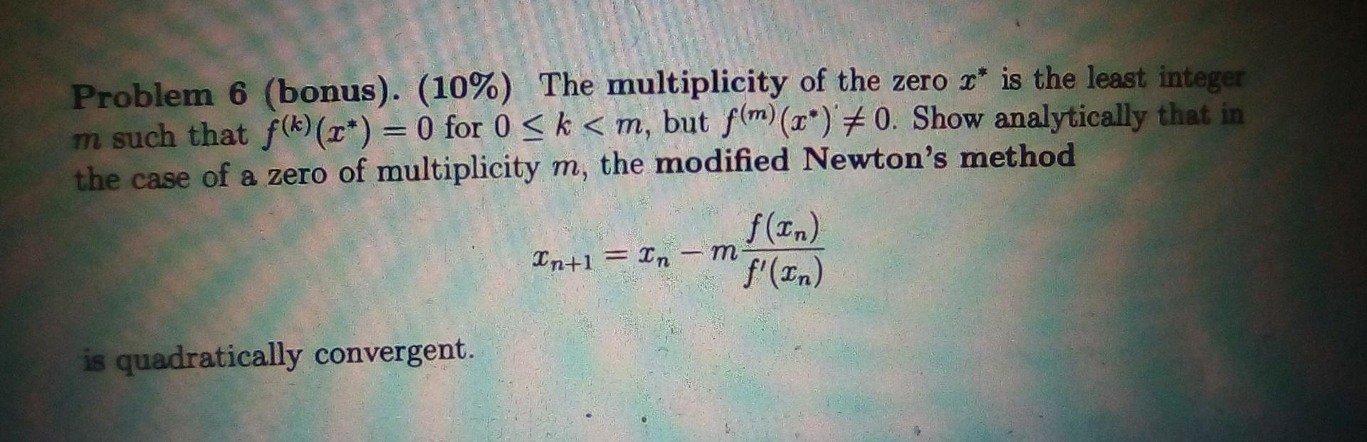 Solved Problem 6 (bonus). (10%) The multiplicity of the zero | Chegg.com
