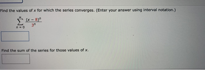 Solved Find the values of x for which the series converges. | Chegg.com