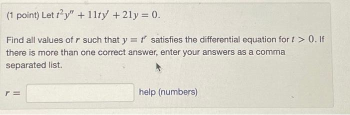 Solved (1 point) Let t2y′′+11ty′+21y=0. Find all values of r | Chegg.com