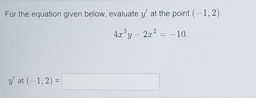 Solved For the equation given below, evaluate y' ﻿at the | Chegg.com