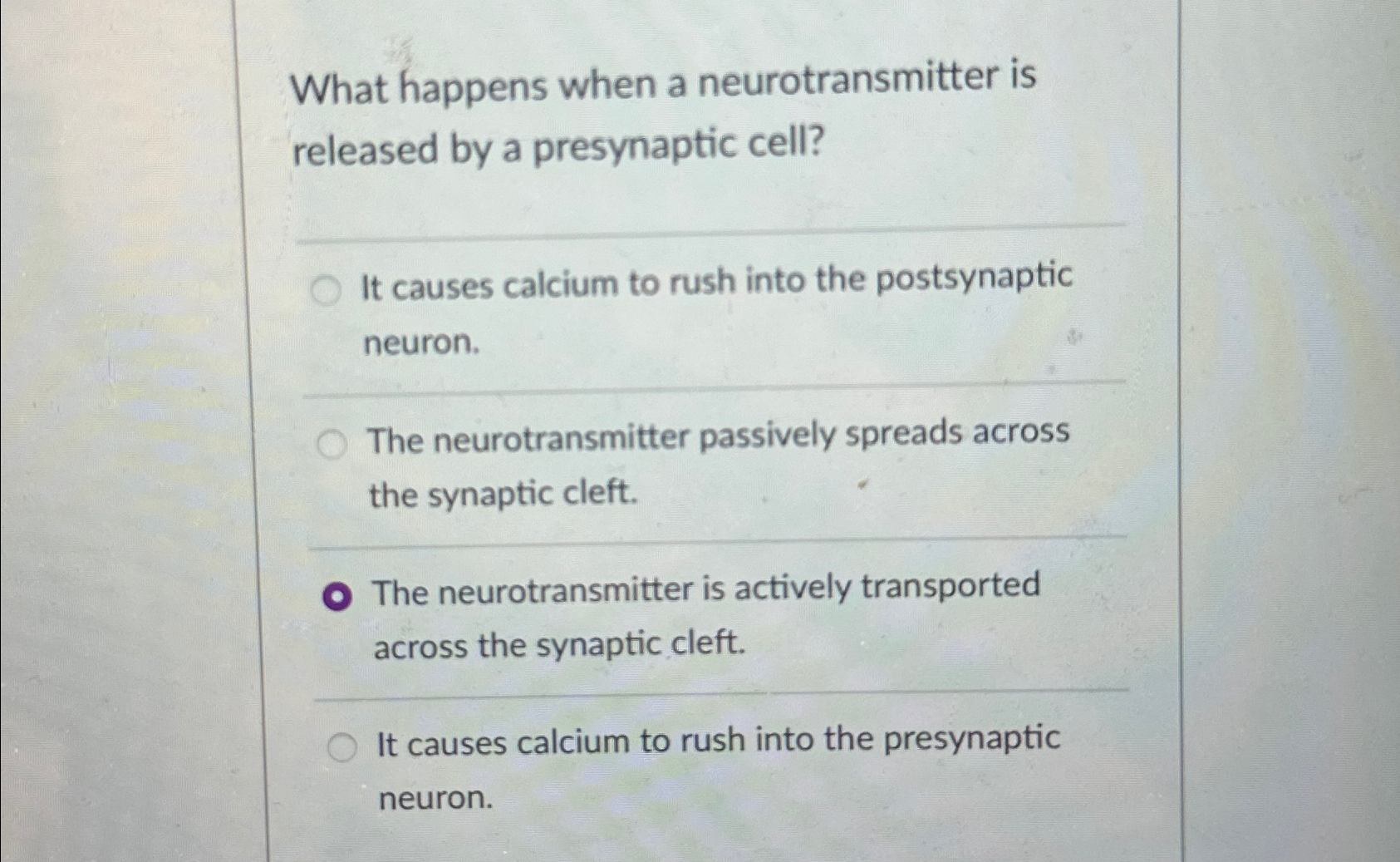 Solved What happens when a neurotransmitter is released by a | Chegg.com
