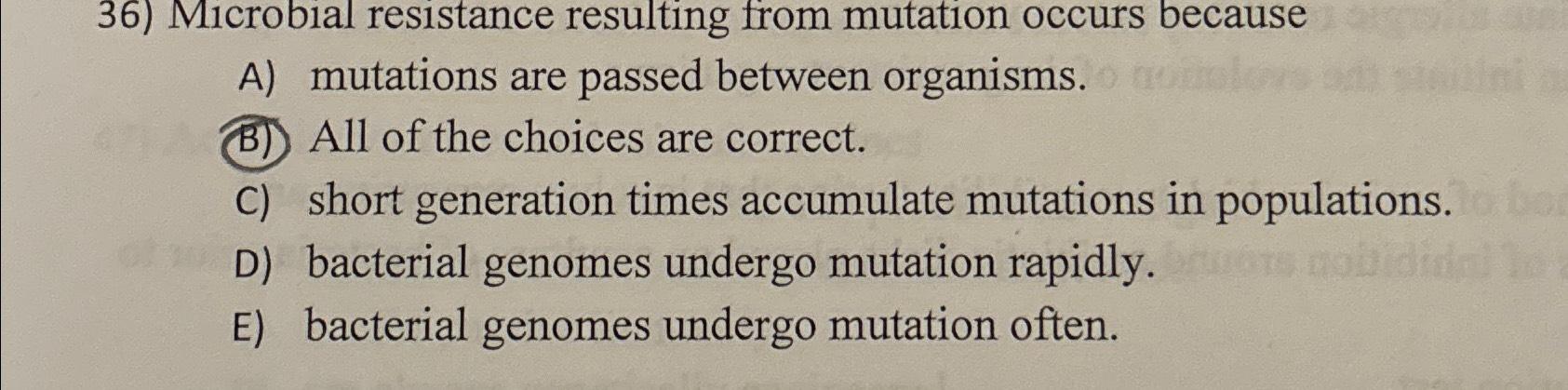 Solved Microbial resistance resulting from mutation occurs | Chegg.com