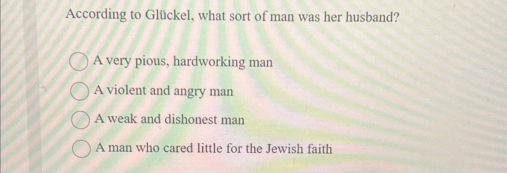 Solved According to Glïckel, ﻿what sort of man was her | Chegg.com