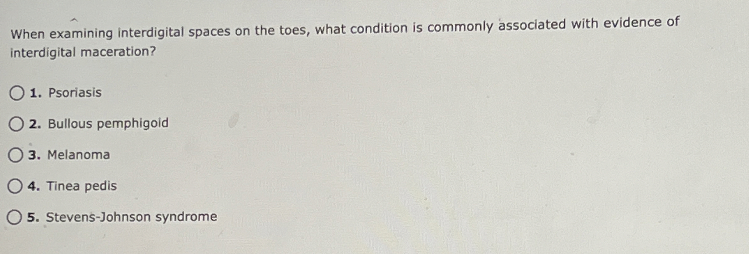 Solved When examining interdigital spaces on the toes, what | Chegg.com