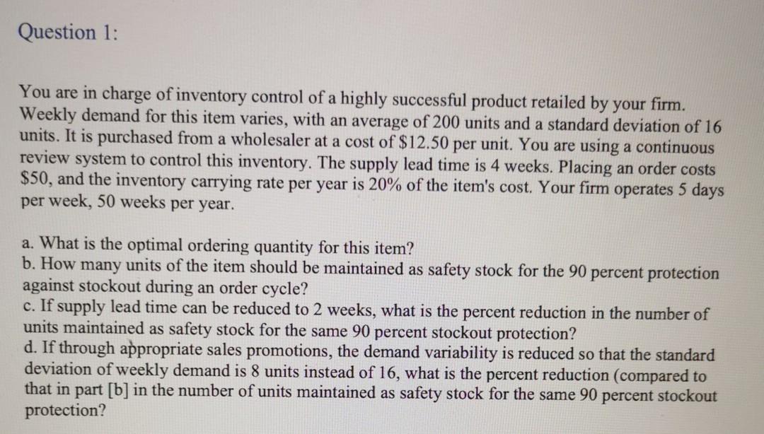Solved Question 1: You are in charge of inventory control of | Chegg.com