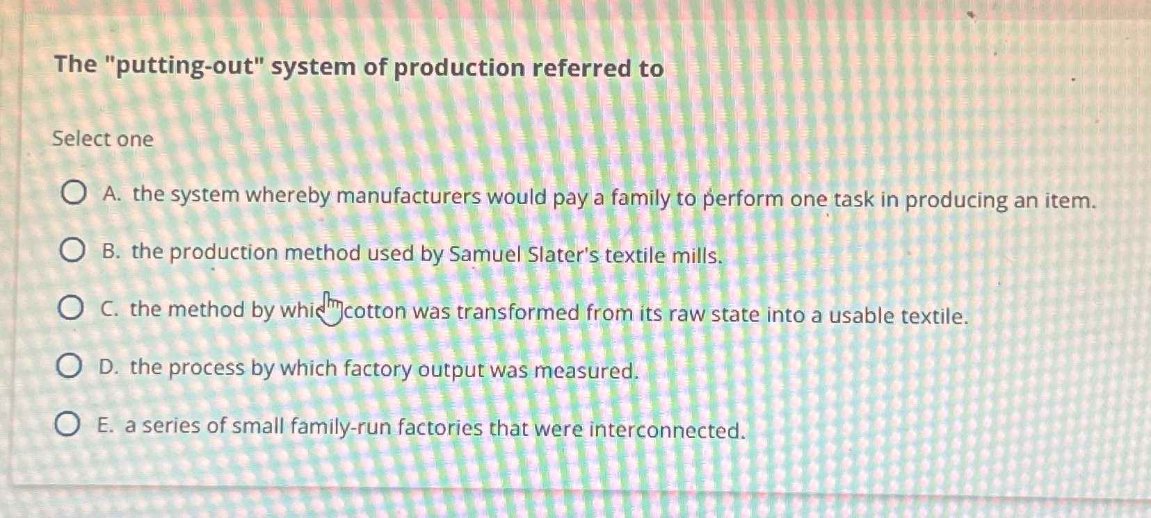 Solved The "putting-out" system of production referred | Chegg.com