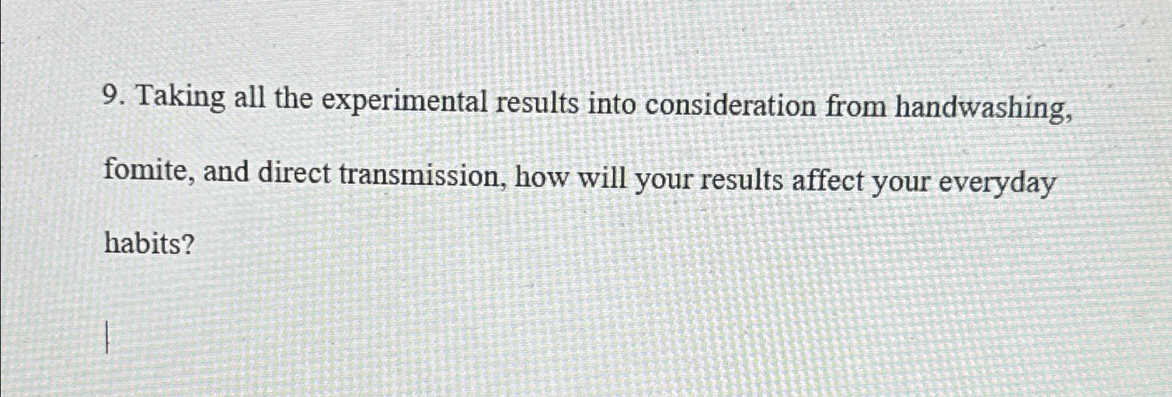 Solved Taking all the experimental results into | Chegg.com