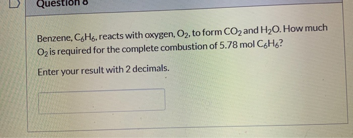 Solved Quest Benzene, C6H6, reacts with oxygen, O2, to form | Chegg.com