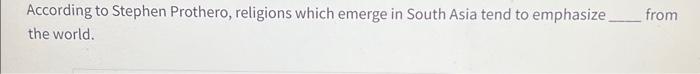According to Stephen Prothero, religions which emerge | Chegg.com