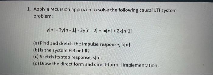 Solved 1. Apply a recursion approach to solve the following | Chegg.com