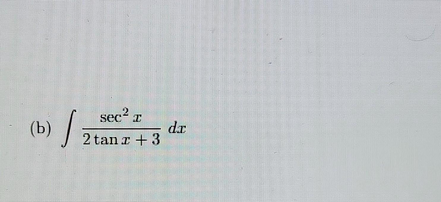 Solved ∫2tanx+3sec2xdx | Chegg.com