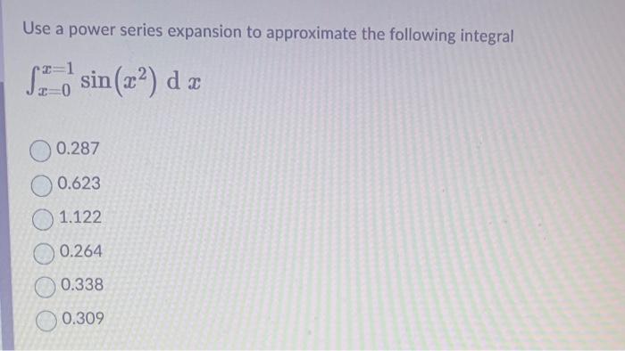 Solved Use a power series expansion to approximate the | Chegg.com