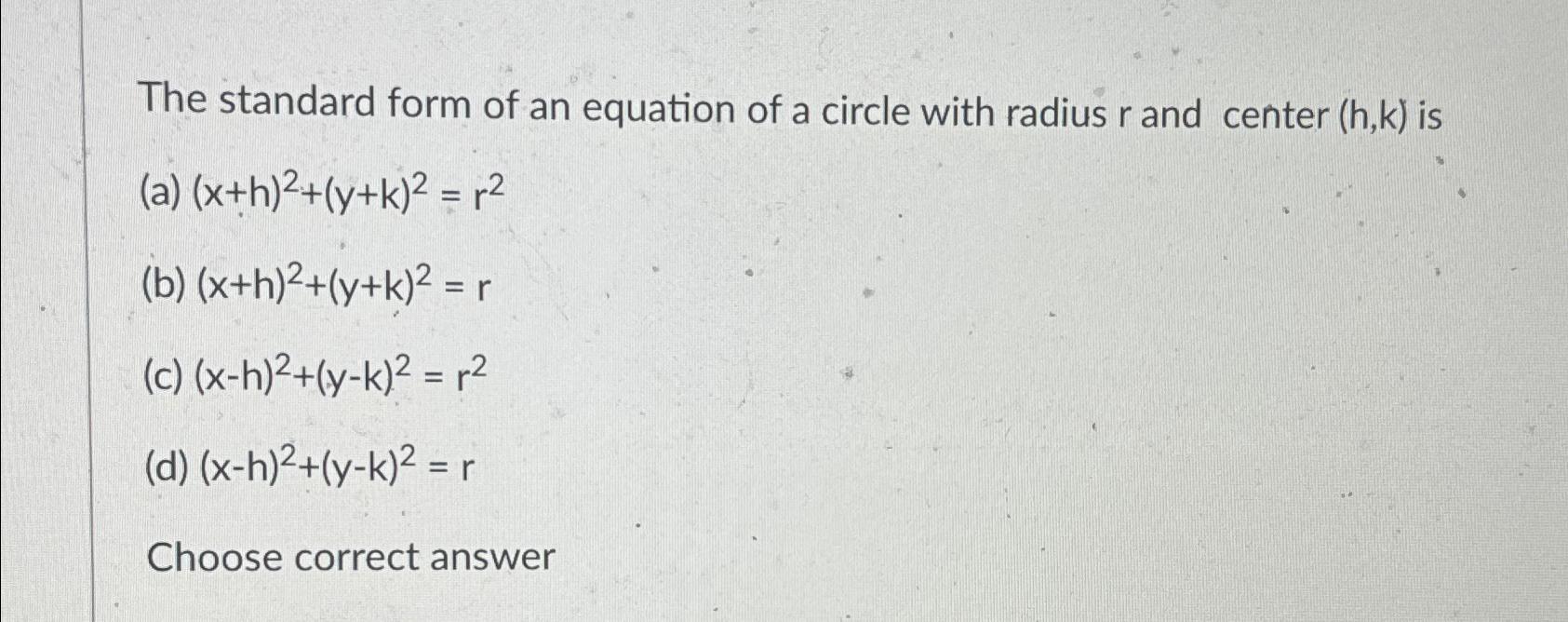 Solved The standard form of an equation of a circle with | Chegg.com