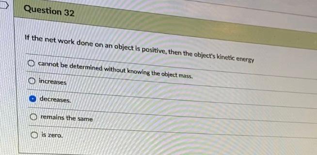 Solved Question 32 If the net work done on an object is | Chegg.com