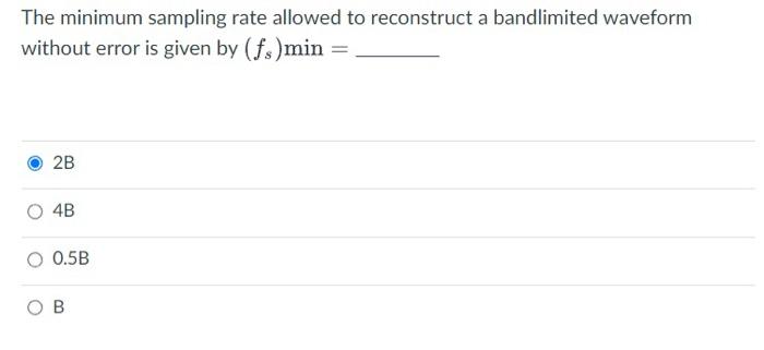 Solved The minimum sampling rate allowed to reconstruct a | Chegg.com