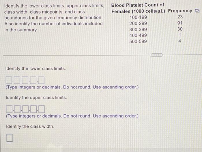 Solved Identify the lower class limits, upper class limits, | Chegg.com