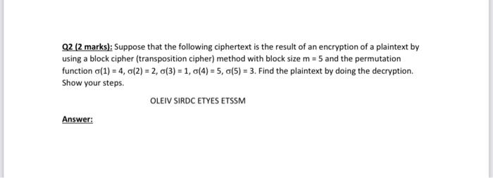 Solved Q2 (2 marks): Suppose that the following ciphertext | Chegg.com