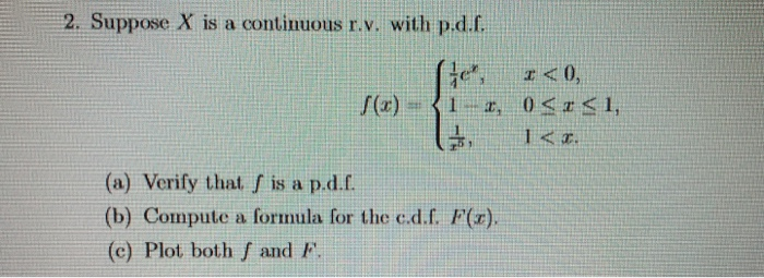 Solved 2. Suppose X is a continuous r.v. with p.d.l. fie", | Chegg.com