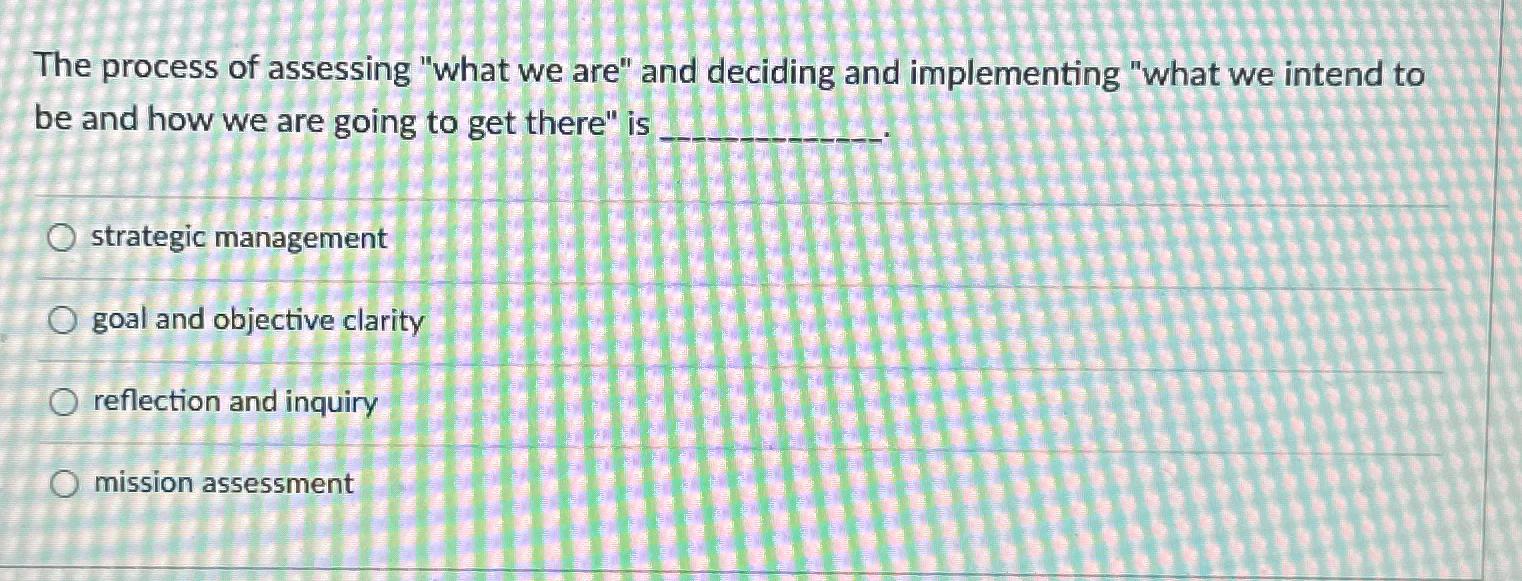 Solved The process of assessing "what we are" and deciding | Chegg.com