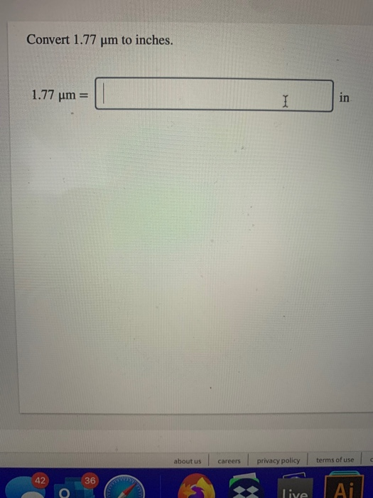 Solved Convert 1.77 um to inches. 1.77 um = I in about us | Chegg.com