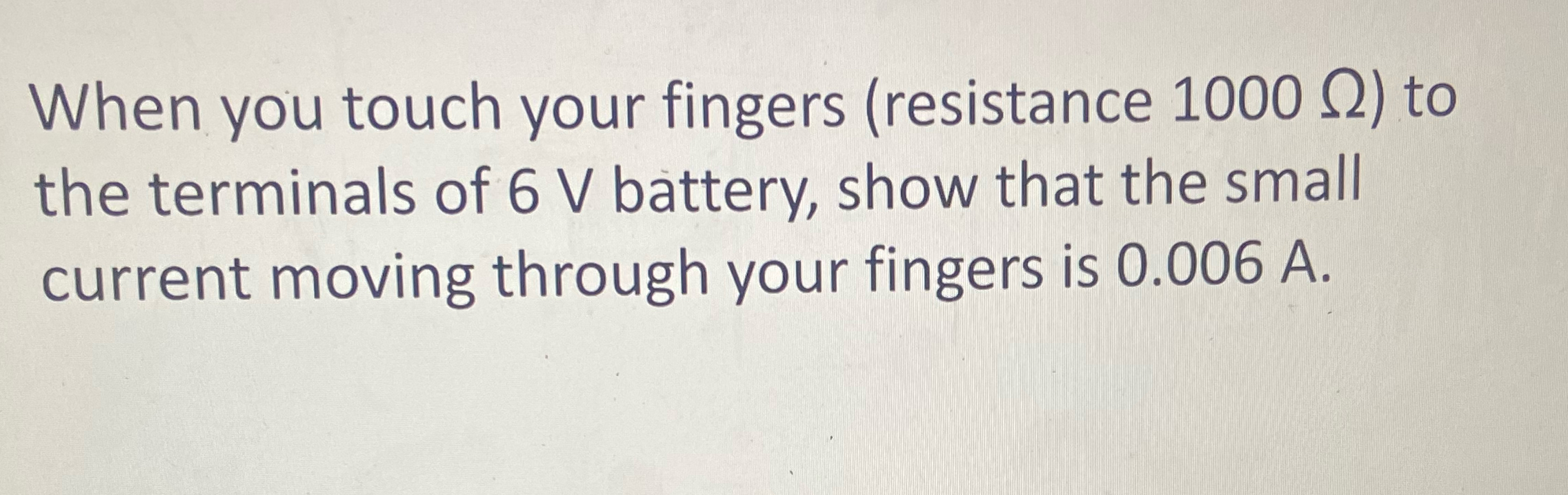 Solved When you touch your fingers (resistance 1000Ω ) ﻿to | Chegg.com
