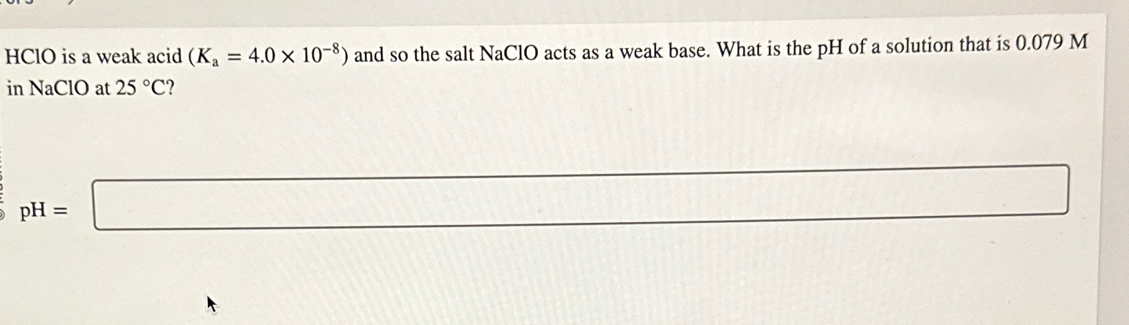 Solved HClO is a weak acid )=(4.0×10-8 ﻿and so the salt | Chegg.com