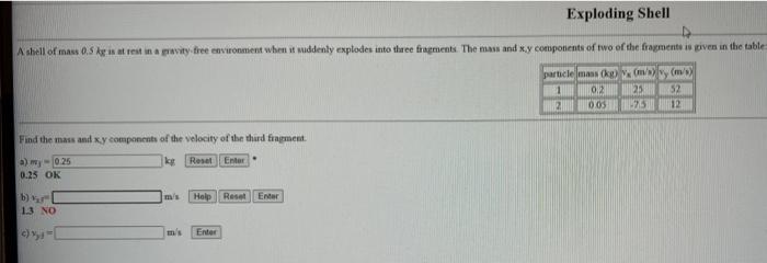 Solved Exploding Shell Ashell of mass 0.5 kg is at rest in a | Chegg.com