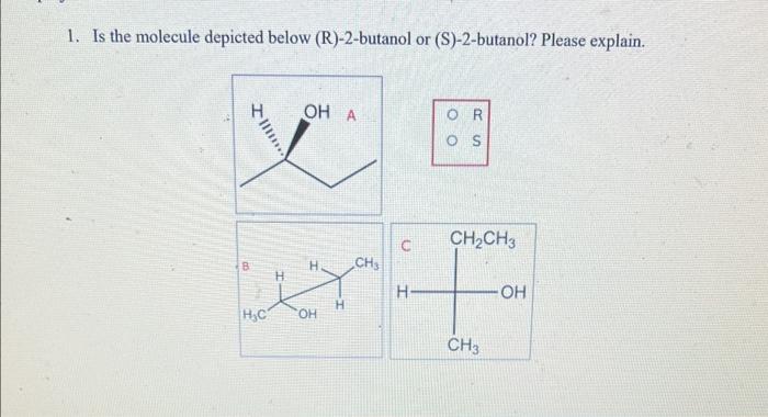 Solved 1. Is the molecule depicted below (R)-2-butanol or | Chegg.com