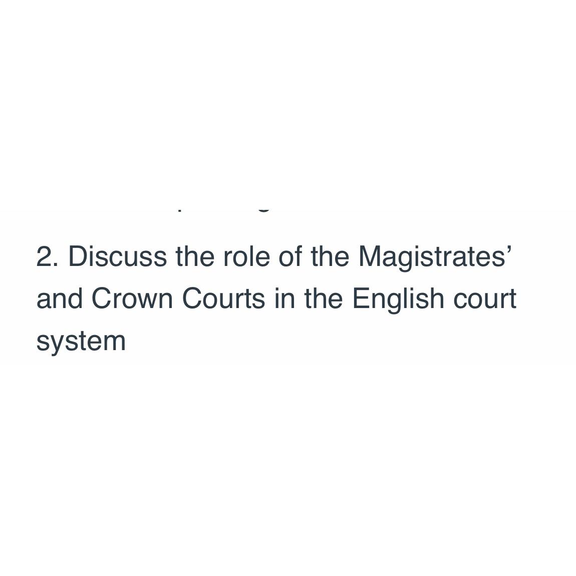 Solved Discuss the role of the Magistrates' and Crown Courts | Chegg.com