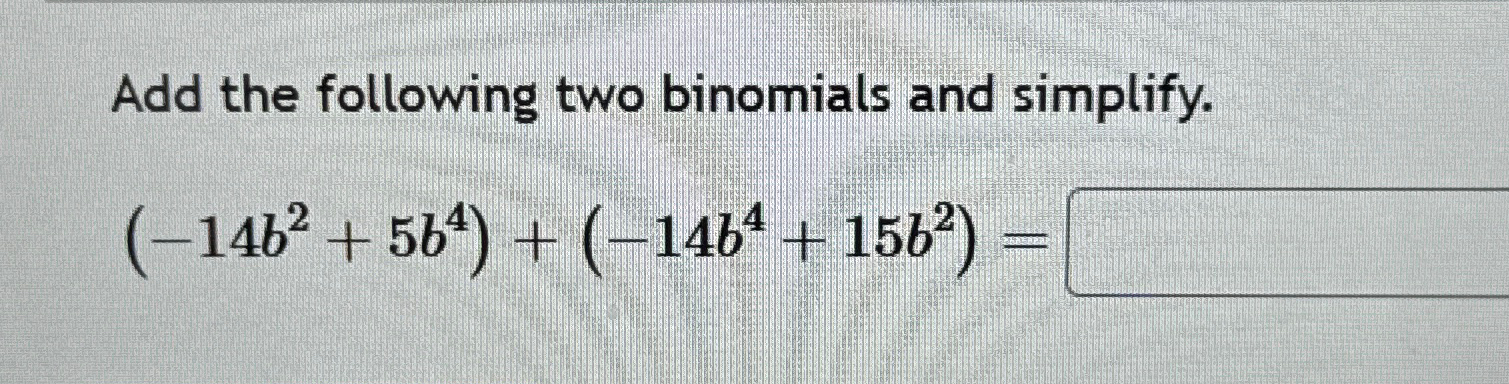 Solved Add the following two binomials and | Chegg.com