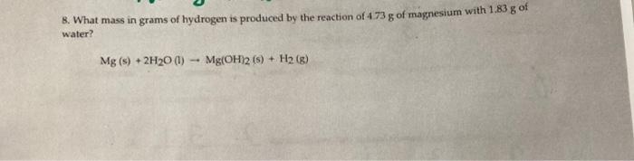 Solved 8. What mass in grams of hydrogen is produced by the | Chegg.com