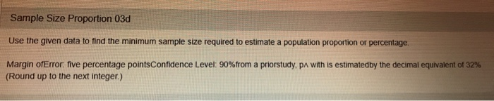 Solved Sample Size Proportion 03d Use the given data to find | Chegg.com