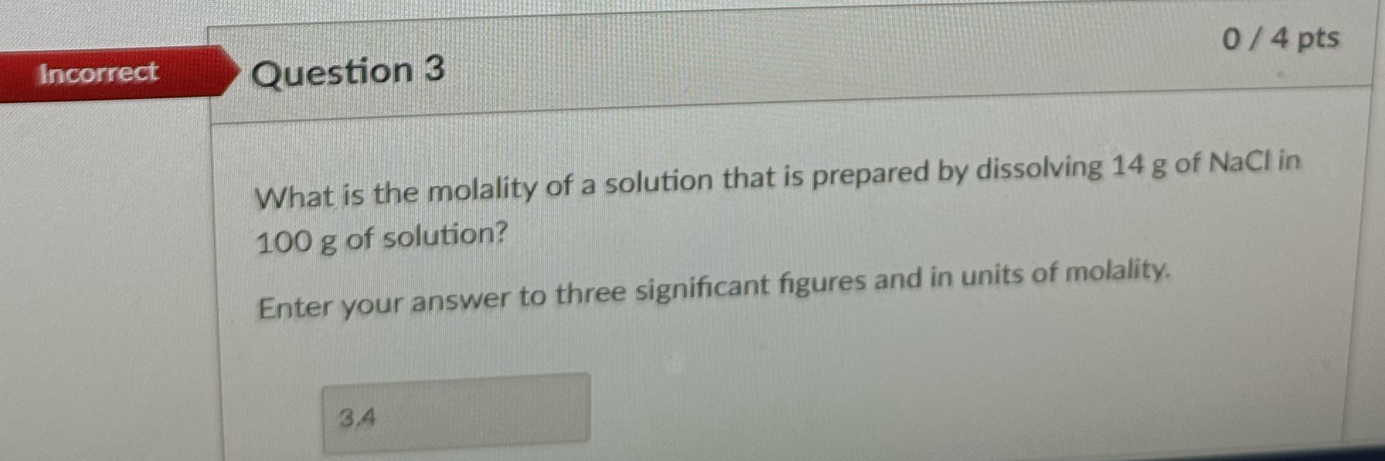Solved IncorrectQuestion 3What is the molality of a solution | Chegg.com