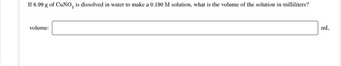 Solved If 6.99 g of CuNO, is dissolved in water to make a | Chegg.com