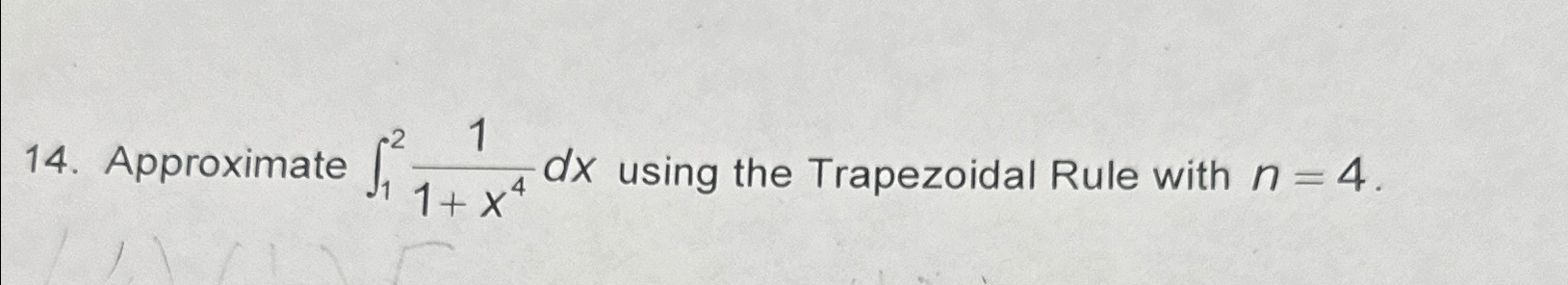 Solved Approximate ∫1211+x4dx ﻿using the Trapezoidal Rule | Chegg.com