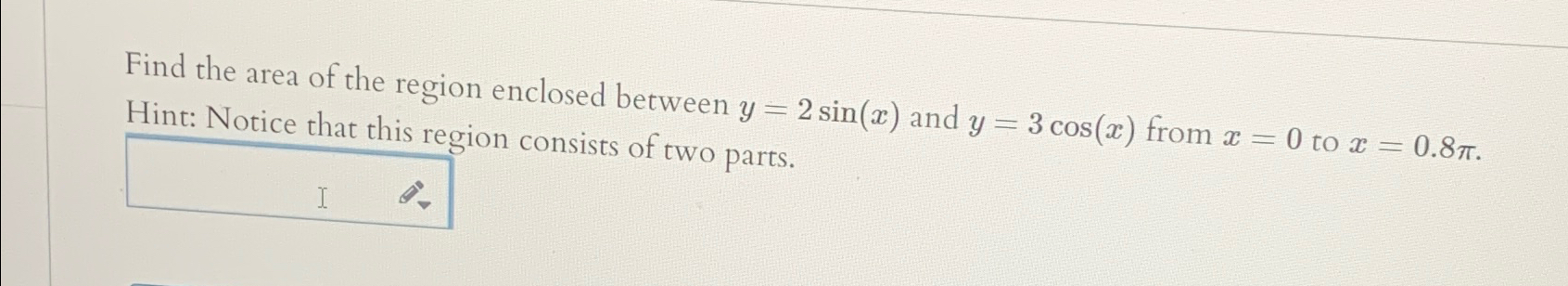 Solved Find the area of the region enclosed between | Chegg.com