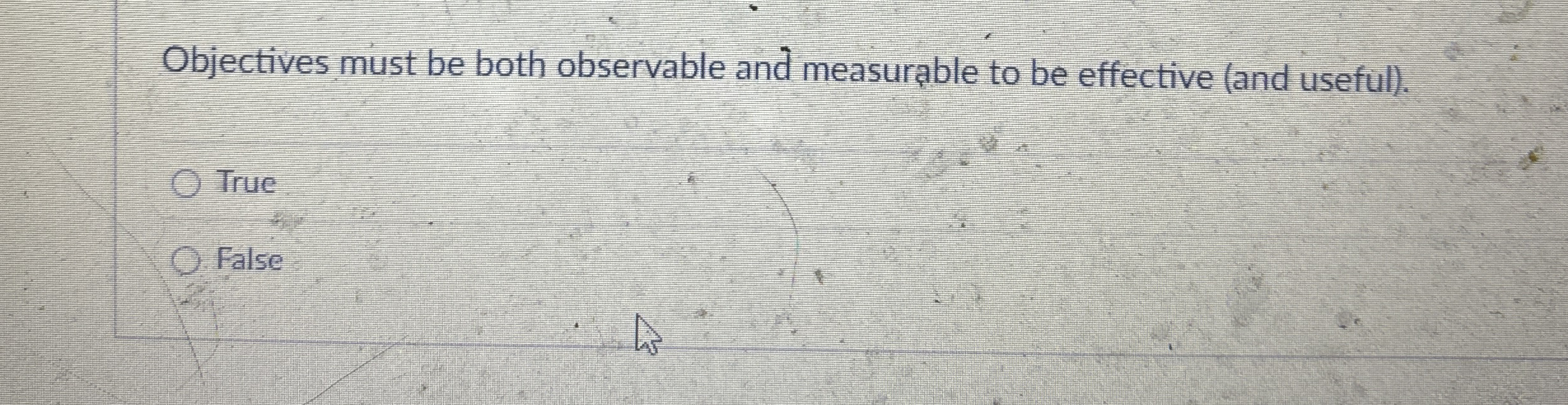 Solved Objectives must be both observable and measurable to | Chegg.com