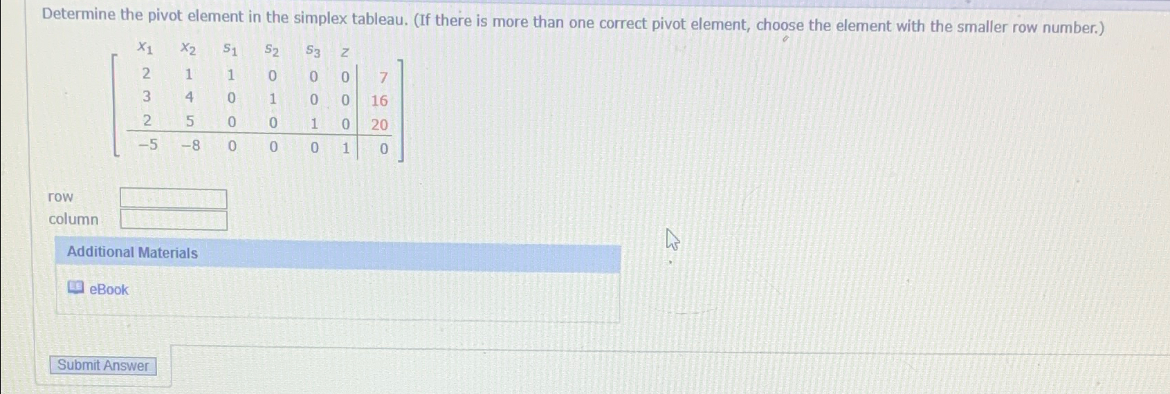 Solved Determine the pivot element in the simplex tableau. | Chegg.com