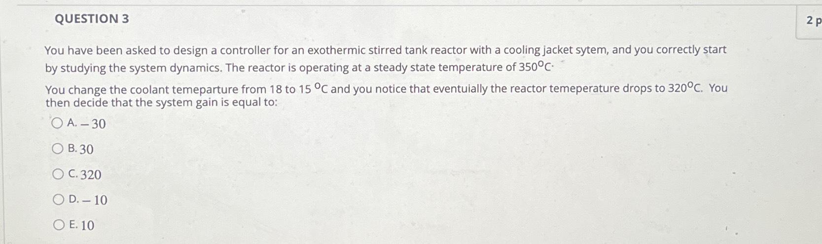 Solved QUESTION 3You have been asked to design a controller | Chegg.com