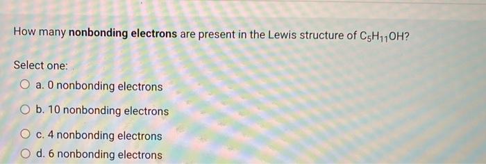 Solved How many nonbonding electrons are present in the | Chegg.com