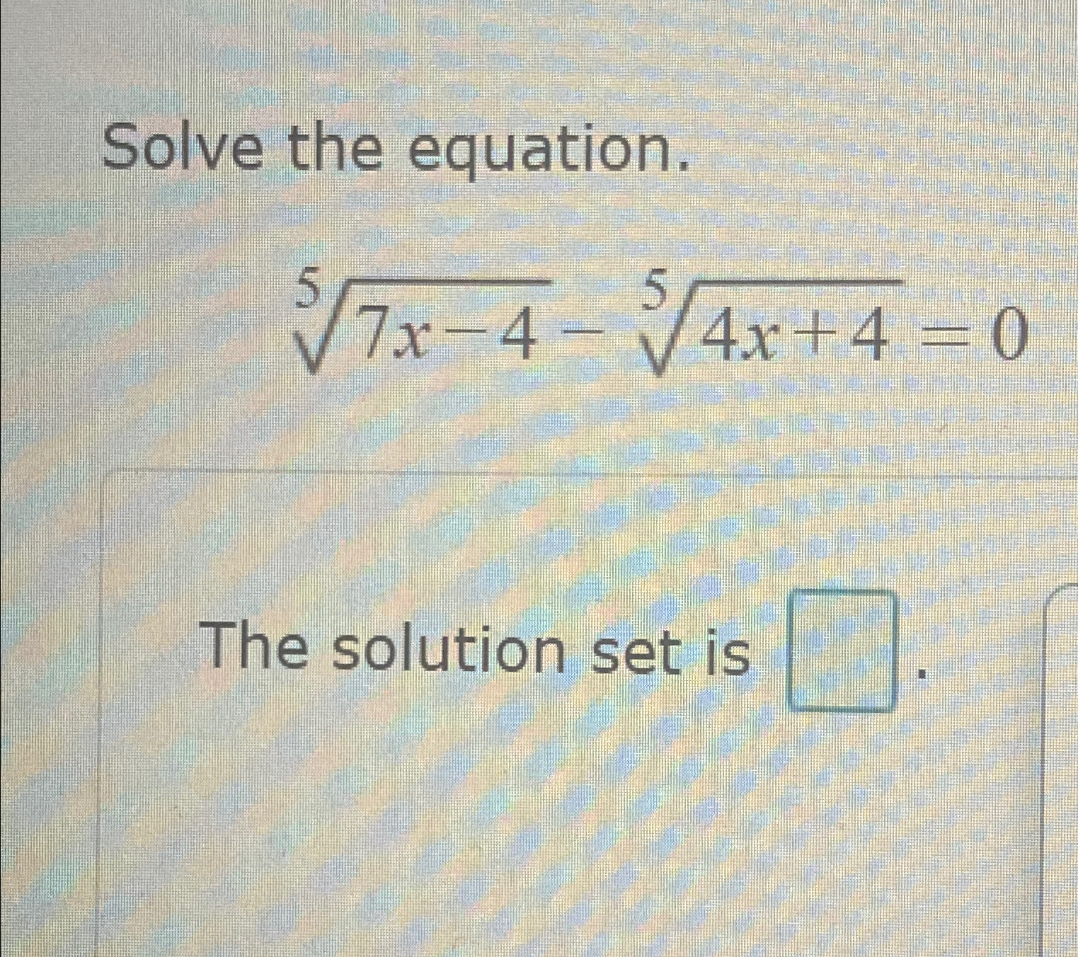 Solved Solve the equation.7x-45-4x+45=0The solution set is | Chegg.com