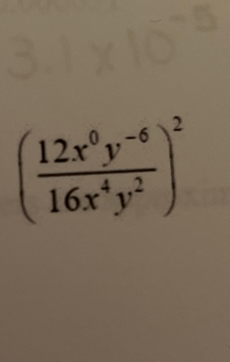 Solved (12x0y-616x4y2)2Simplify the given expression | Chegg.com