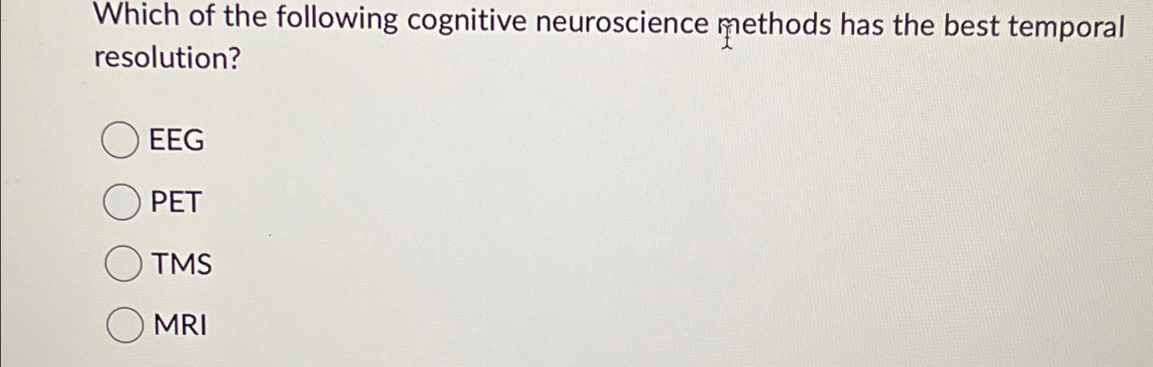 Solved Which of the following cognitive neuroscience methods | Chegg.com