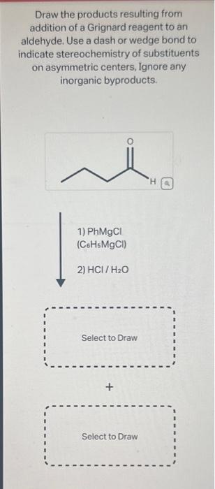 Solved Draw the products resulting from addition of a | Chegg.com