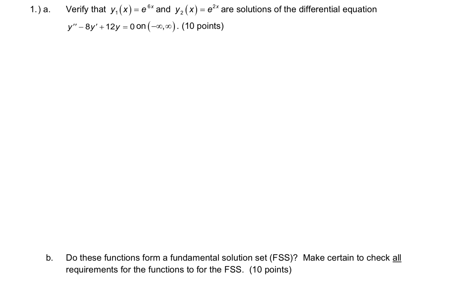 Solved 1.) ﻿a. ﻿Verify that y1(x)=e6x ﻿and y2(x)=e2x ﻿are | Chegg.com