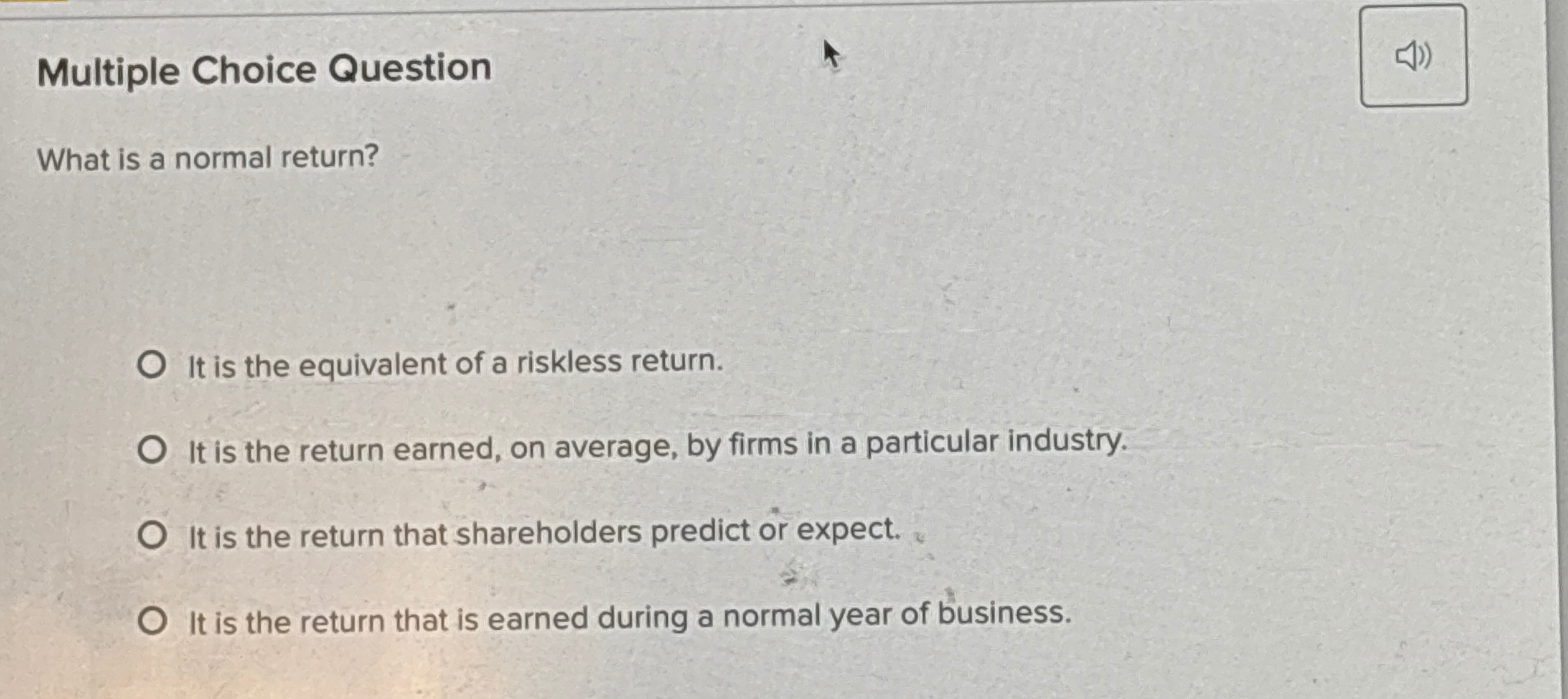 Solved Multiple Choice QuestionWhat is a normal return?It is | Chegg.com